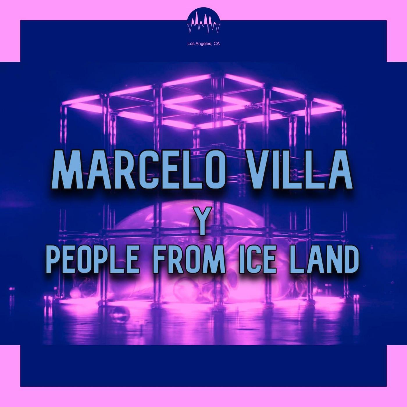 Marcelo Villa lanza su material “Marcelo Villa y people of ice land ...