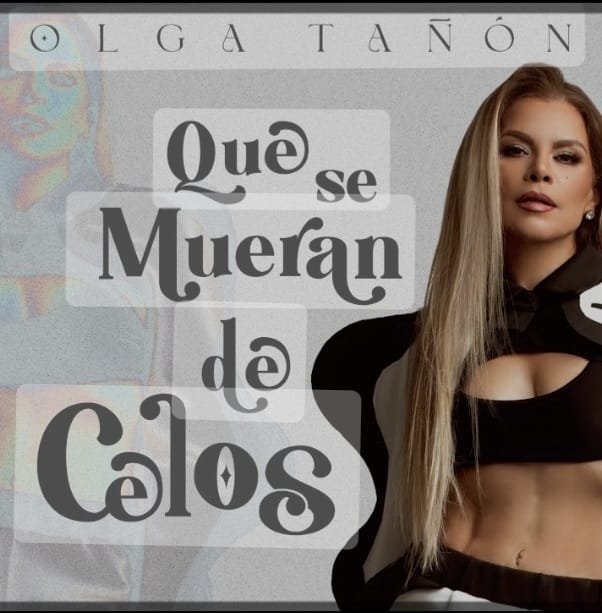 Olga Tañón estrena su nuevo sencillo "Que se mueran de celos" - Edición Calificada